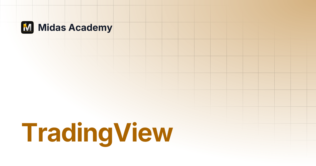 TradingView | Midas Academy